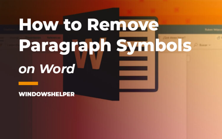 How To Get Rid Of Paragraph Symbol In Word WindowsHelper